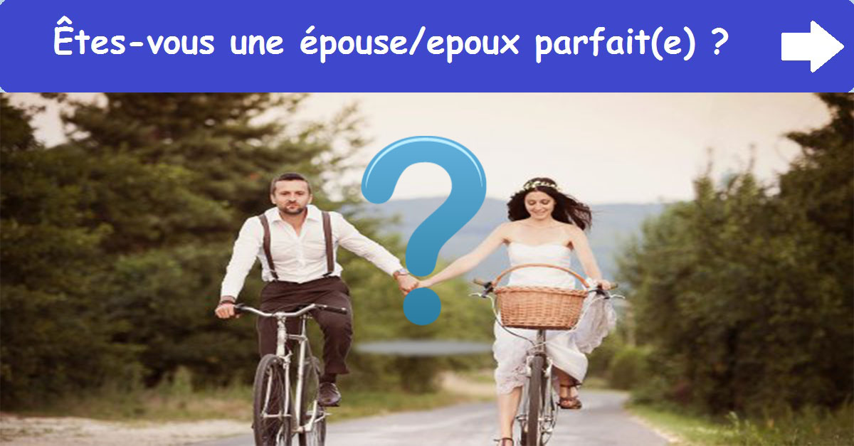 Êtes-vous une épouse / un époux parfait(e)