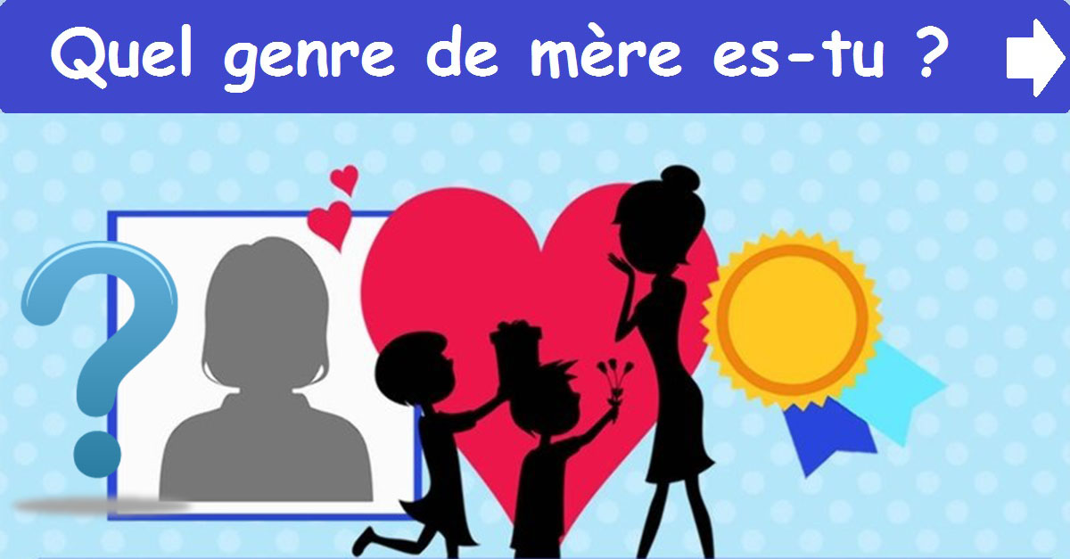 Quel genre de mère es-tu