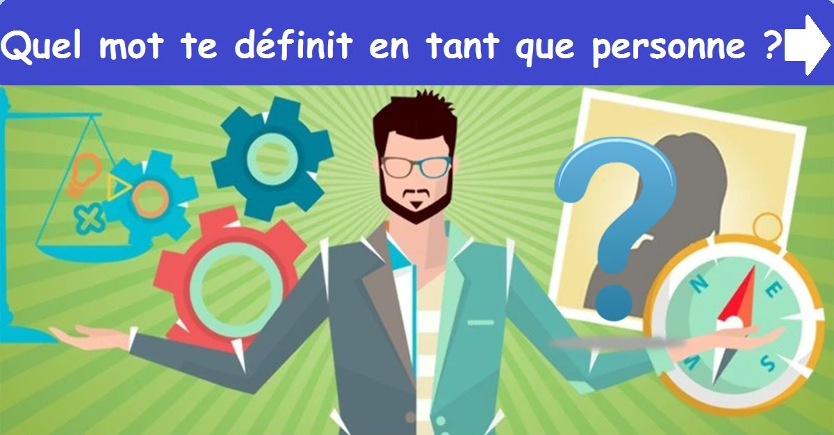 Quel mot te définit en tant que personne