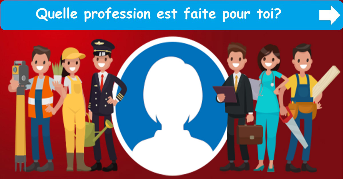 Quelle profession est faite pour toi