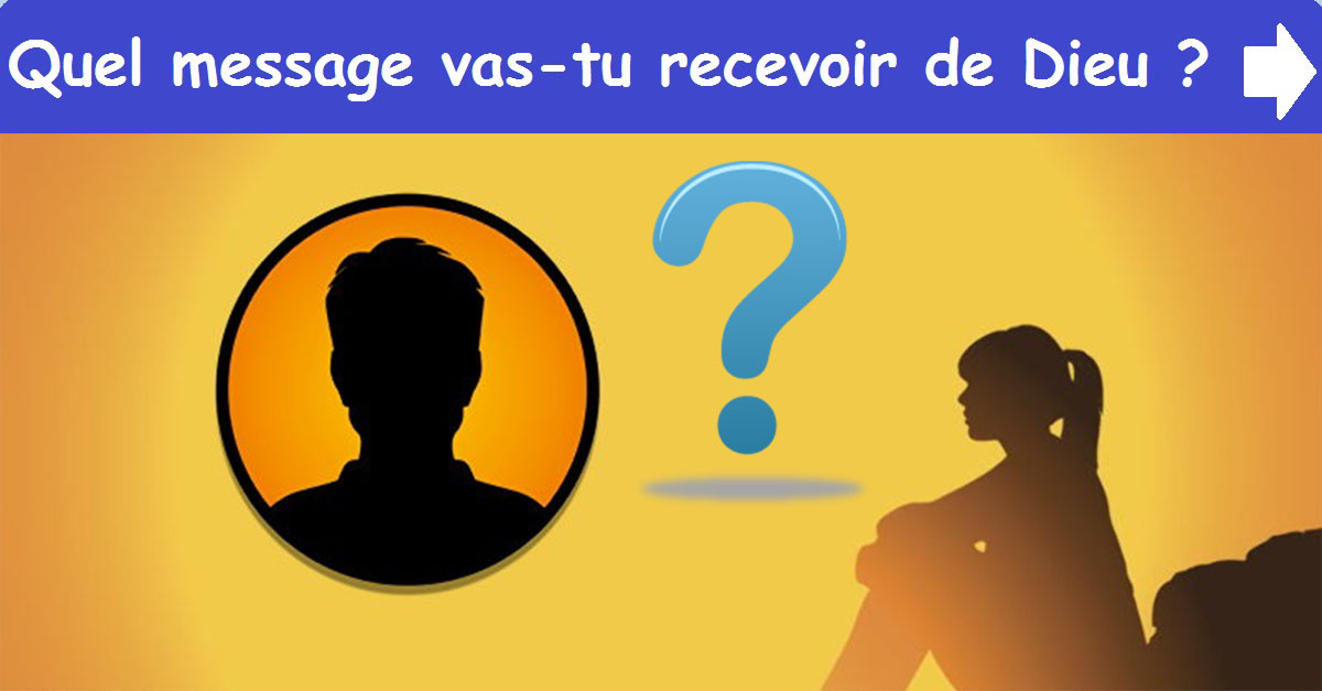 Quel message vas-tu recevoir de Dieu
