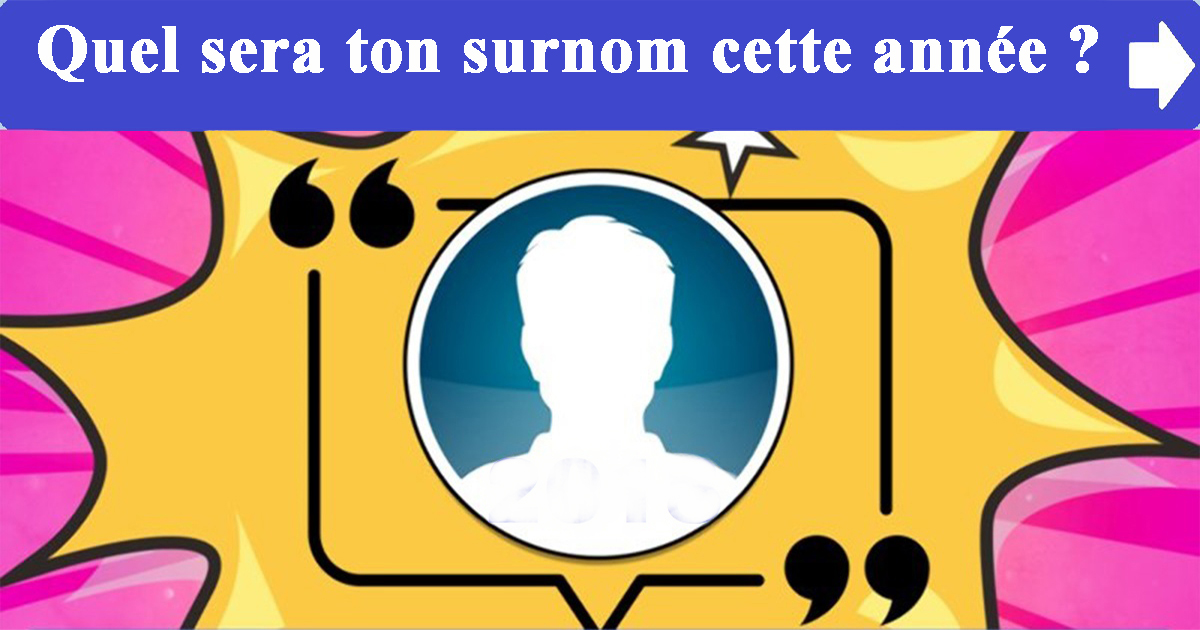 Quel sera ton surnom cette année